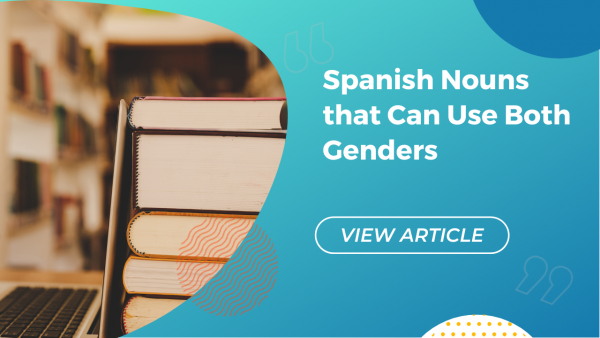 Spanish Nouns That Can Use Both Genders