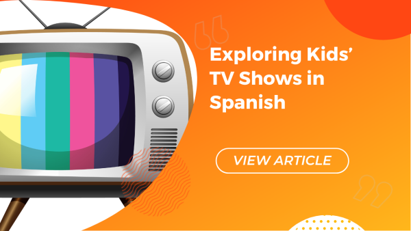 Exploring Kids’ TV Shows in Spanish | Conversa Spanish Institute