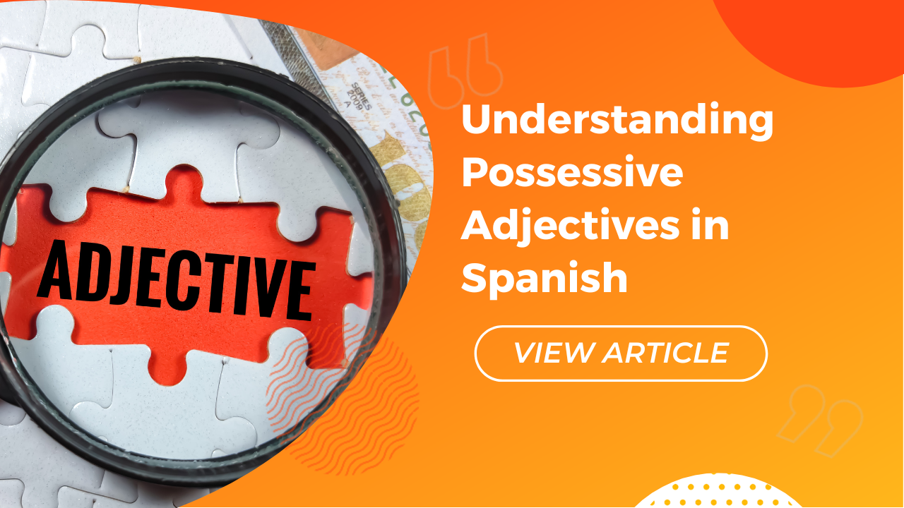 Comprender los adjetivos posesivos en español